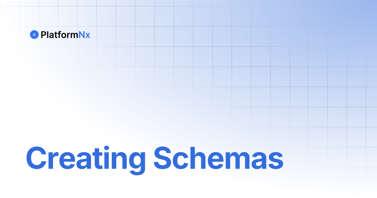 Creating Schemas | PlatformNx
